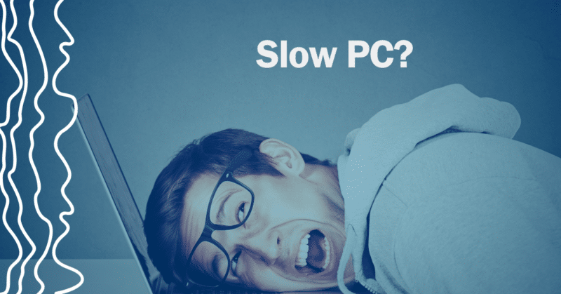 Slow PC? Restore Your PC’s Speed and Performance